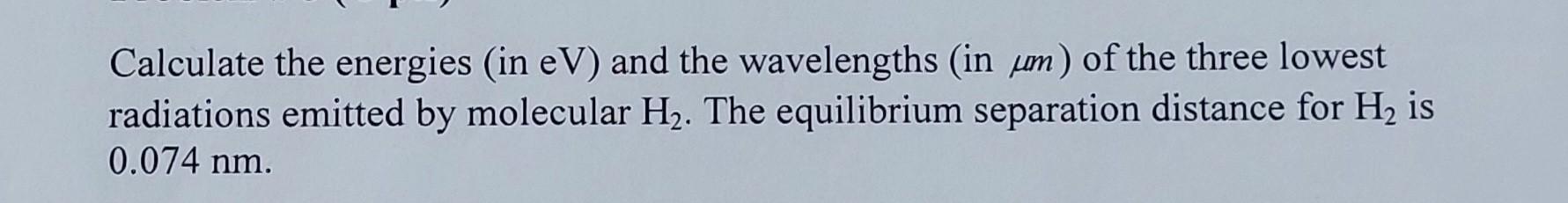 Solved Calculate the energies (in eV ) and the wavelengths | Chegg.com