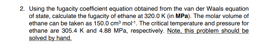 Solved Using the fugacity coefficient equation obtained from | Chegg.com
