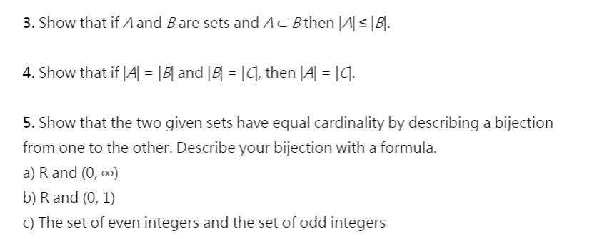 Solved Q3. Show that if A and B are sets and A ⊂ B then |A| | Chegg.com