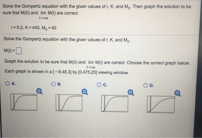 Solved Solve the Gompertz equation with the given values of | Chegg.com