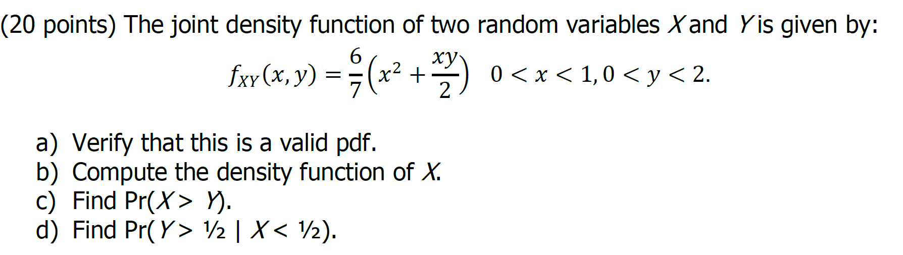 Solved (20 points) The joint density function of two random | Chegg.com
