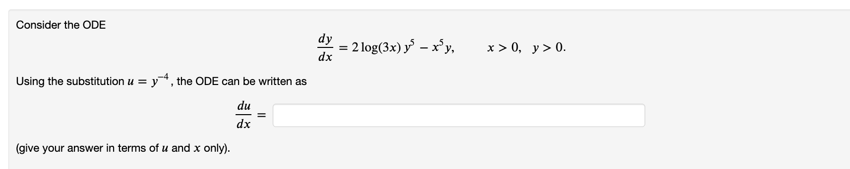 Solved Consider the ODE dxdy=2log(3x)y5−x5y,x>0,y>0 Using | Chegg.com