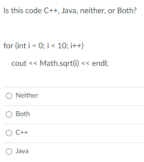 Solved Is this code C++, Java, neither, or Both? for (int | Chegg.com