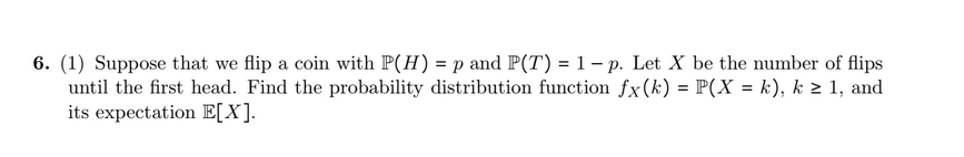 Solved (1) Suppose that we flip a coin with P(H)=p and | Chegg.com