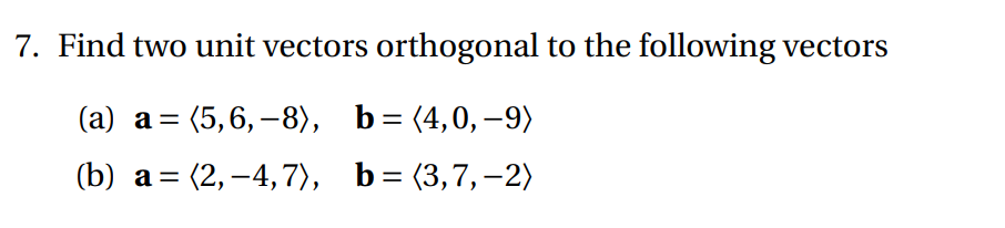 Solved 7. Find two unit vectors orthogonal to the following | Chegg.com