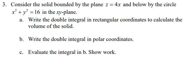 Solved Consider the solid bounded by the plane z=4x and | Chegg.com