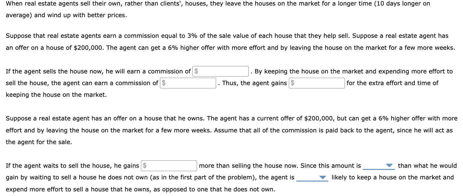 Solved When real estate agents sell their own, rather than | Chegg.com