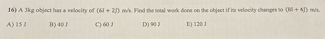 Solved 16) A 3 kg object has a velocity of (6 ^+2 ^)m/s. | Chegg.com
