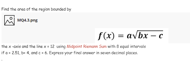 Solved Find the area of the region bounded by MQ4.3.png f(x) | Chegg.com