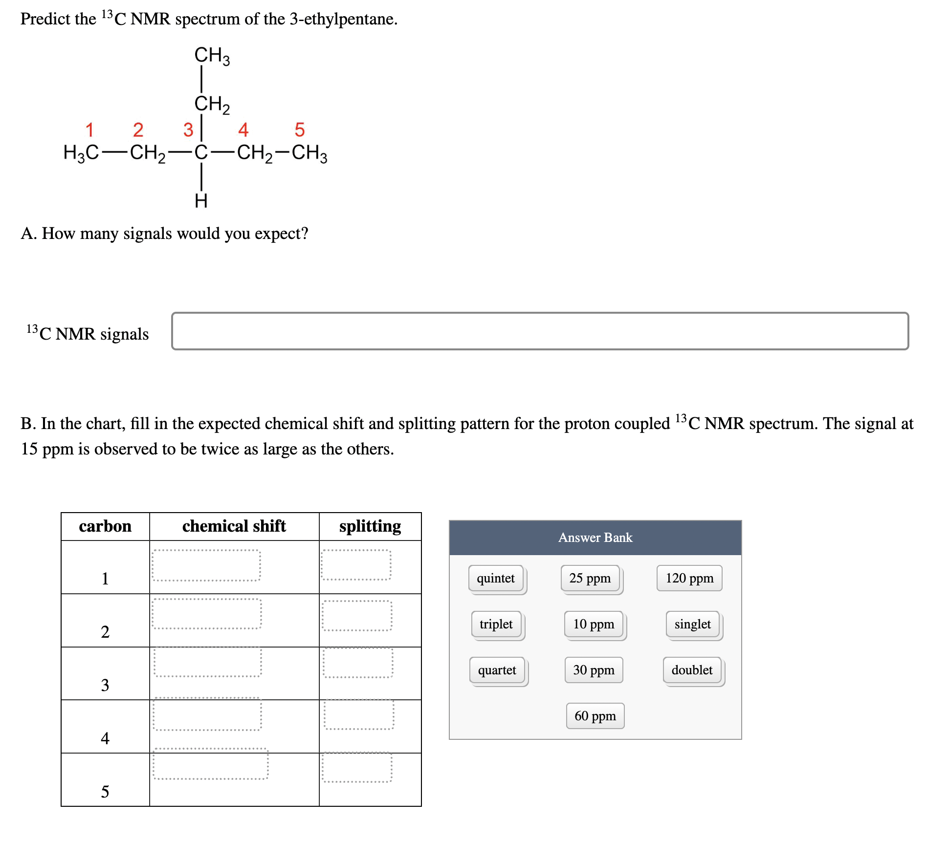 Solved Predict the 13C NMR spectru of the 3-ethylpentane.A. | Chegg.com