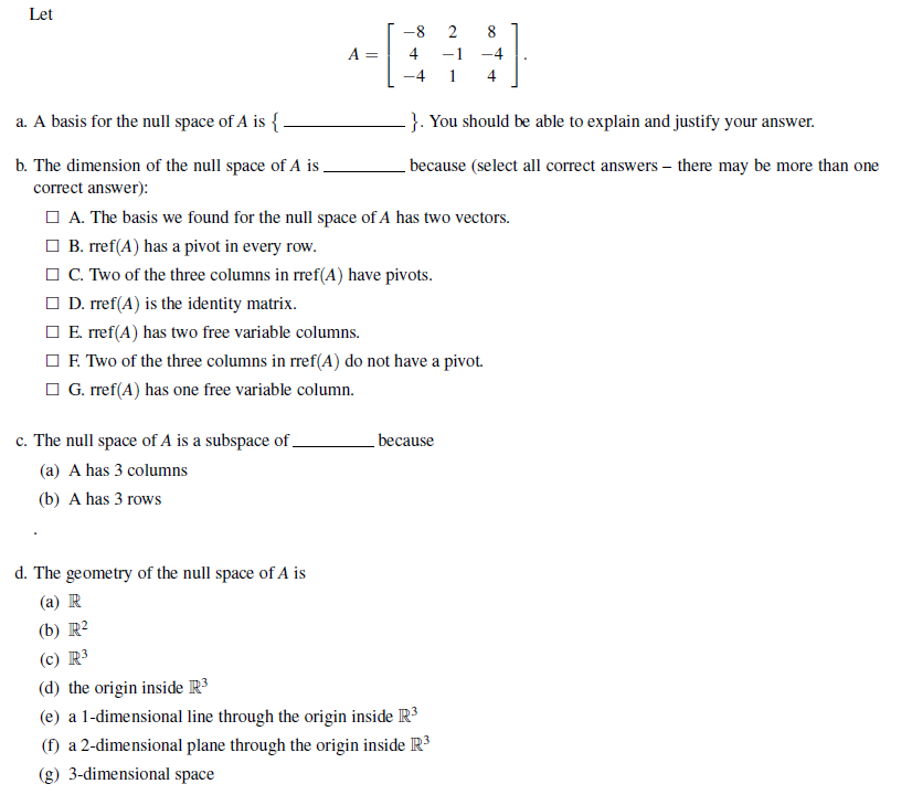 Solved Let A=⎣⎡−84−42−118−44⎦⎤ a. A basis for the null space | Chegg.com