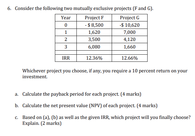 Solved Consider the following two mutually exclusive | Chegg.com