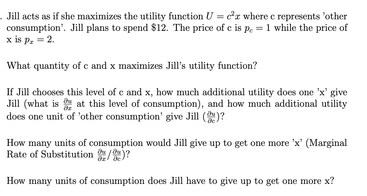 Solved Jill acts as if she maximizes the utility function U | Chegg.com