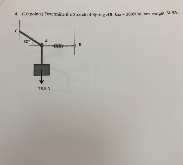 Solved 4. (10 points) Determine the Stretch of Spring AB. kA | Chegg.com