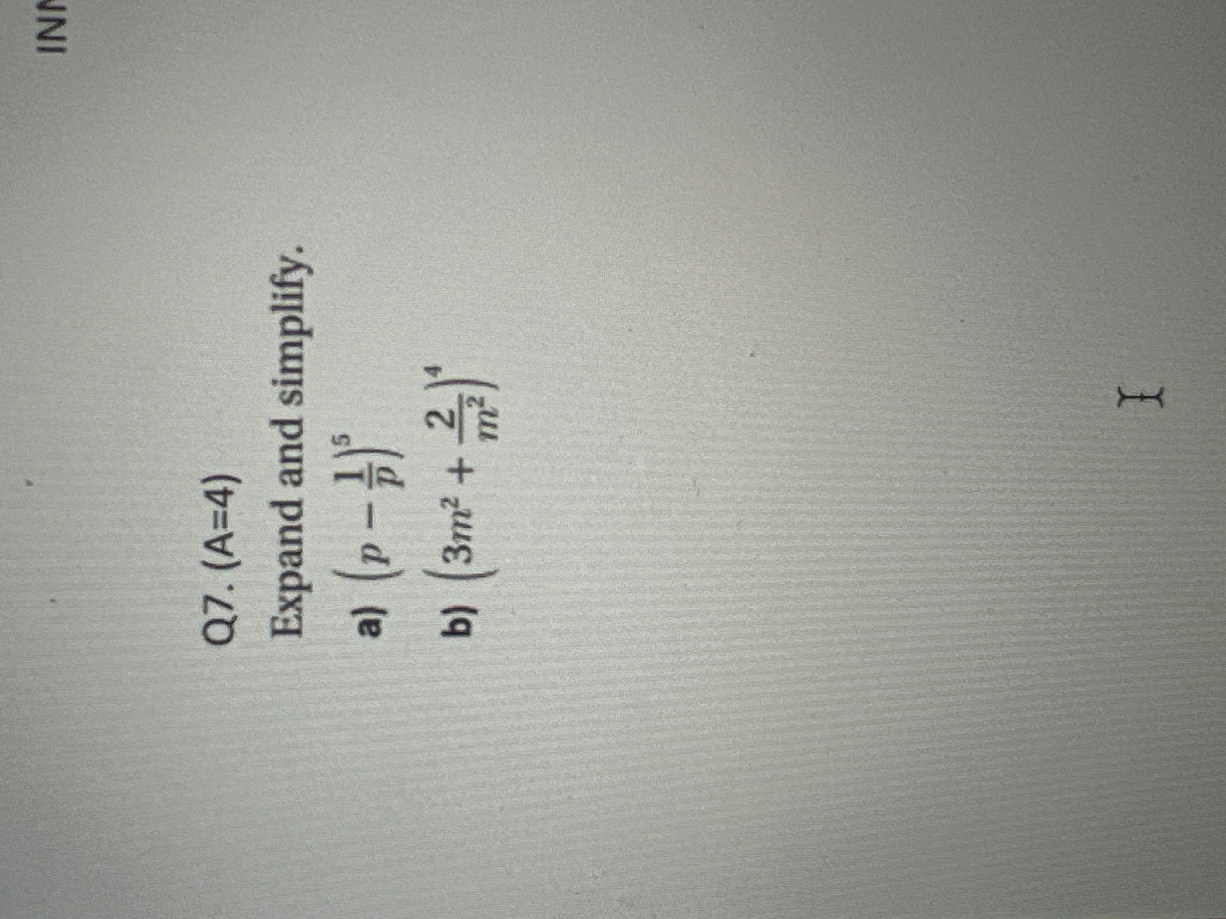 Solved Q7. (A=4)Expand and simplify.a) (p-1p)5b) (3m2+2m2)4 | Chegg.com