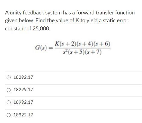 Solved A unity feedback system has a forward transfer | Chegg.com