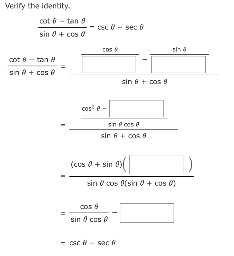 Solved Verify the identity. cot O – tan = csc 0 – sec sin 0 | Chegg.com