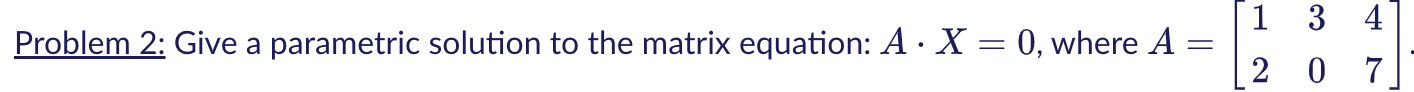 Solved Problem 2: Give a parametric solution to the matrix | Chegg.com