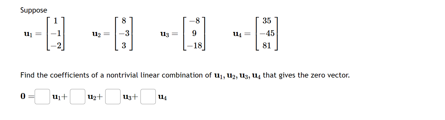 Solved Find the coefficients of a nontrivial linear | Chegg.com