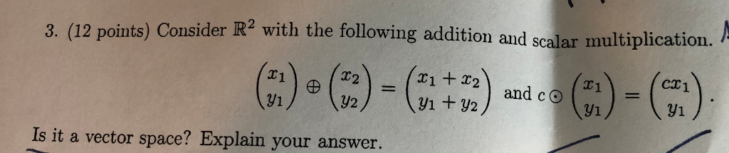 Solved (12 points) Consider R2 with the following addition | Chegg.com