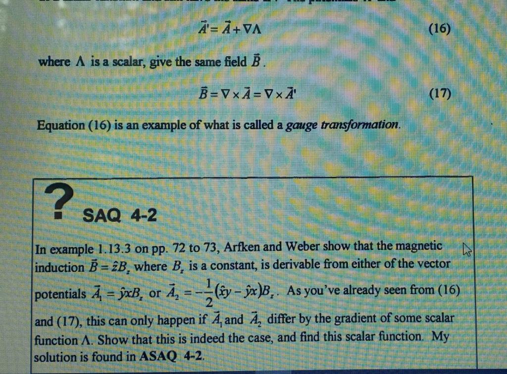 Solved A=A+∇Λ where Λ is a scalar, give the same field B. | Chegg.com