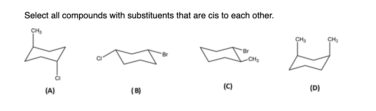 Solved Select all compounds with substituents that are cis | Chegg.com