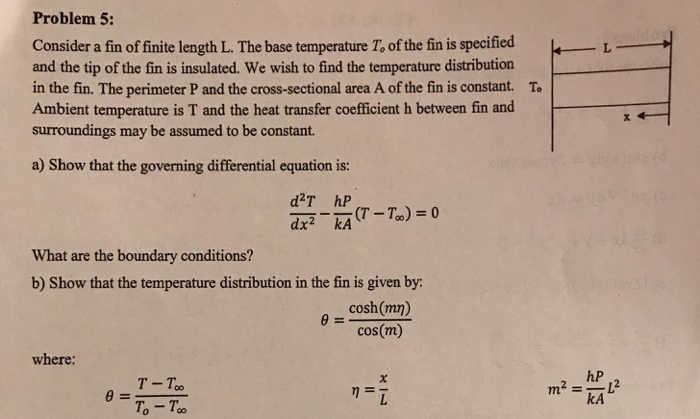 Solved Problem 5: Consider a fin of finite length L. The | Chegg.com