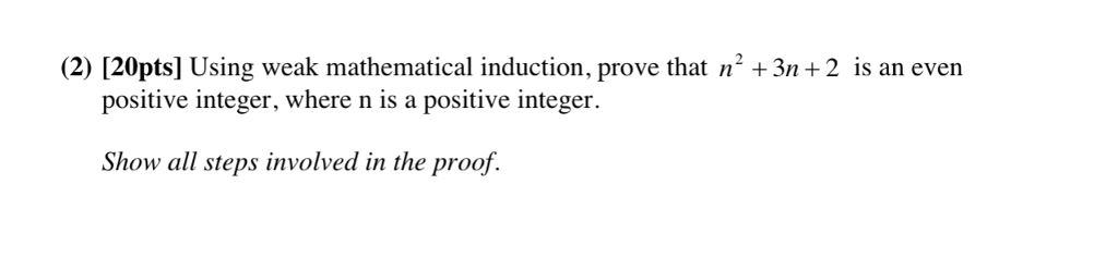 Solved (2) [20pts] Using weak mathematical induction, prove | Chegg.com