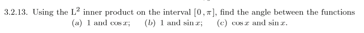 Solved 3.2.13. Using the L2 inner product on the interval | Chegg.com