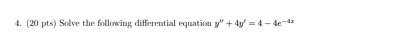 Solved 4. (20 pts) Solve the following differential equation | Chegg.com