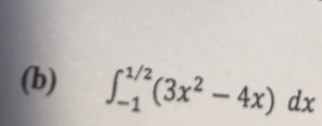 Solved (b) 1/2 1 2(3x2-4x) dx | Chegg.com