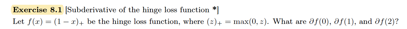 Solved Exercise 8.1 [Subderivative of the hinge loss | Chegg.com