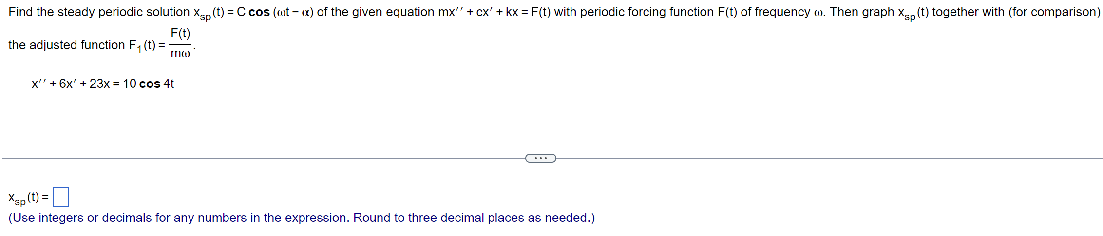 Solved Find the steady periodic solution xsp(t)=Ccos(ωt-α) | Chegg.com