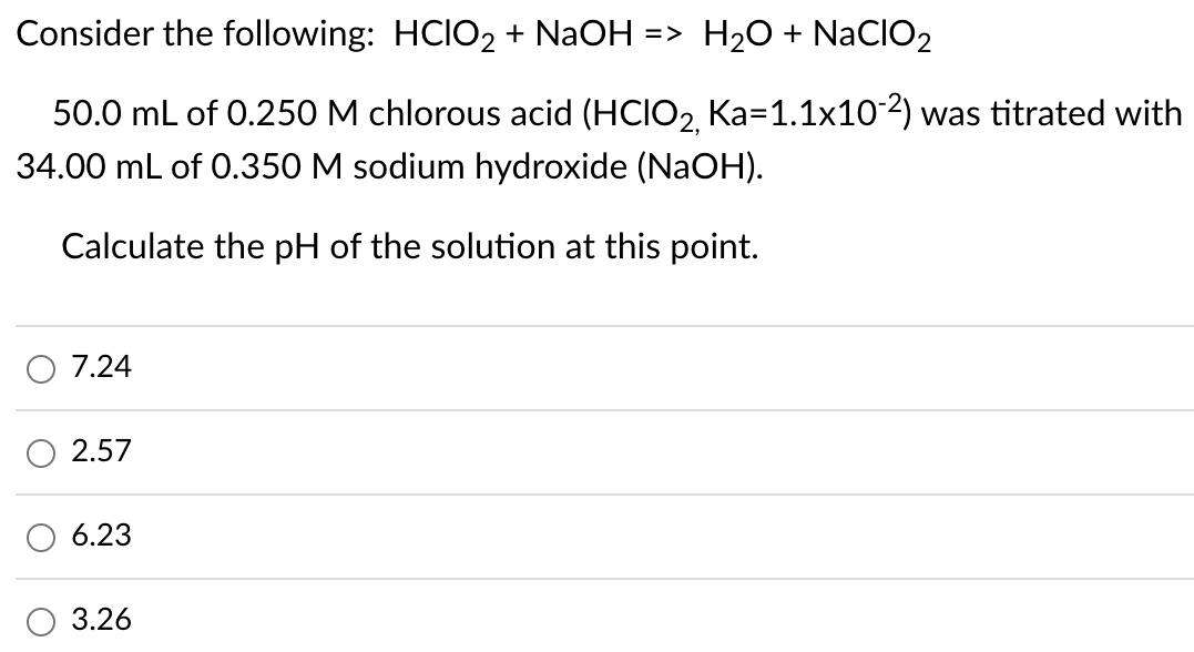Solved Consider the following: HClO2+NaOH=>H2O+NaClO2 50.0 | Chegg.com