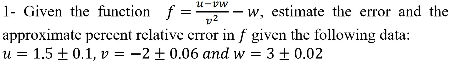 Solved 1- Given the function f=v2u−vw−w, estimate the error | Chegg.com