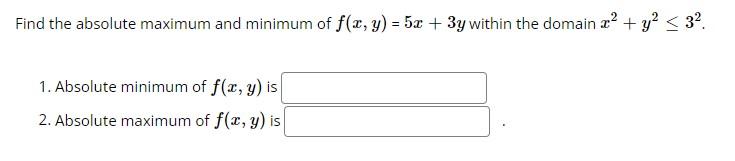 Solved Find the absolute maximum and minimum of f(x,y)=5x+3y | Chegg.com