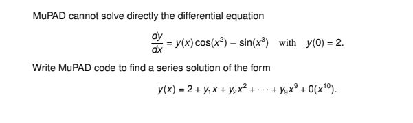 Solved MuPAD cannot solve directly the differential equation | Chegg.com