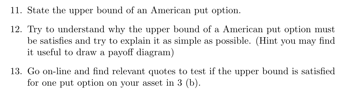 Solved 11. State the upper bound of an American put option. | Chegg.com Solved 11. State the upper bound of an American put option. | Chegg.com