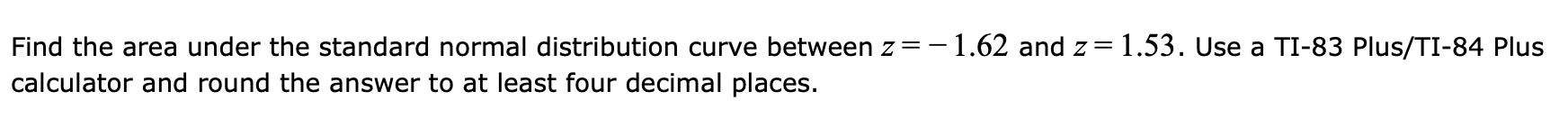 Solved Find the area under the standard normal distribution | Chegg.com