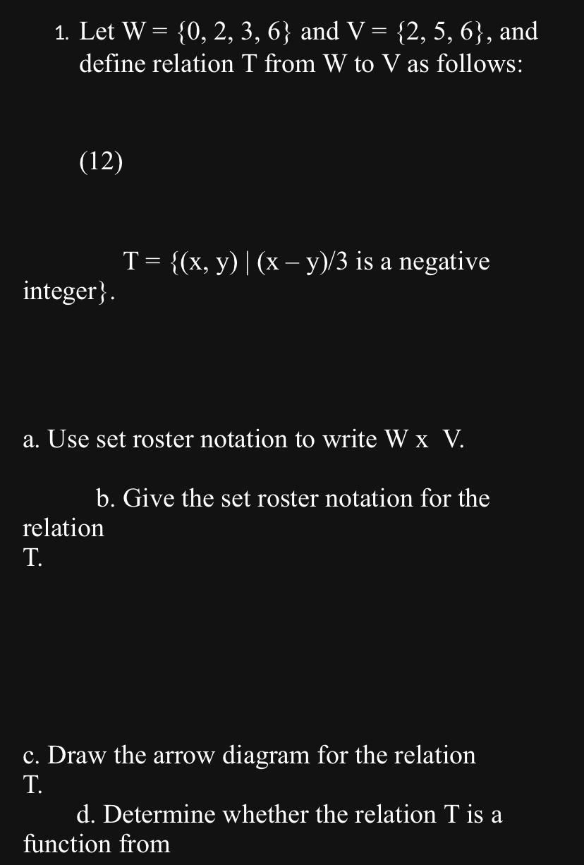 Solved 1. Let W={0,2,3,6} and V={2,5,6}, and define relation | Chegg.com