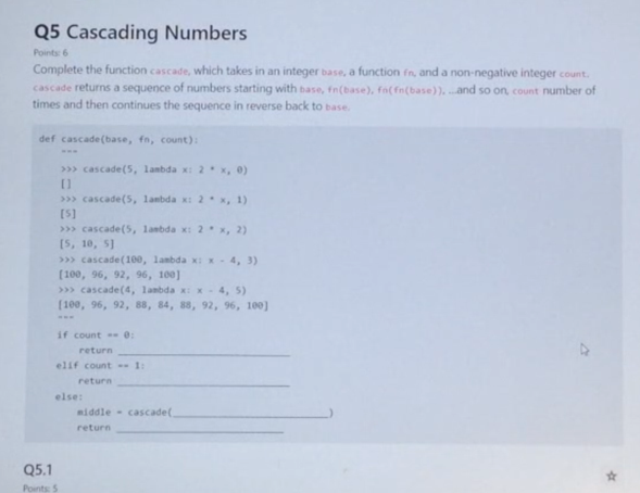 Solved Q5 Cascading Numbers Points: 6 Complete the function | Chegg.com