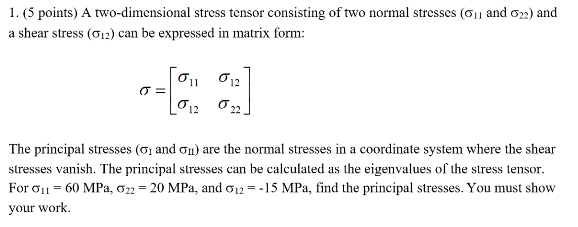 Solved 1. (5 points) A two-dimensional stress tensor | Chegg.com