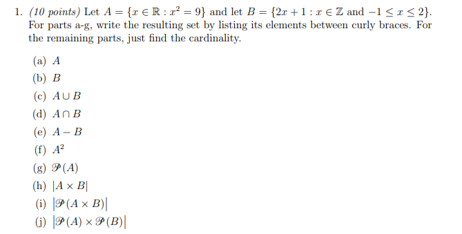 Solved 1. (10 points) Let A={x∈R:x2=9} and let B={2x+1:x∈Z | Chegg.com