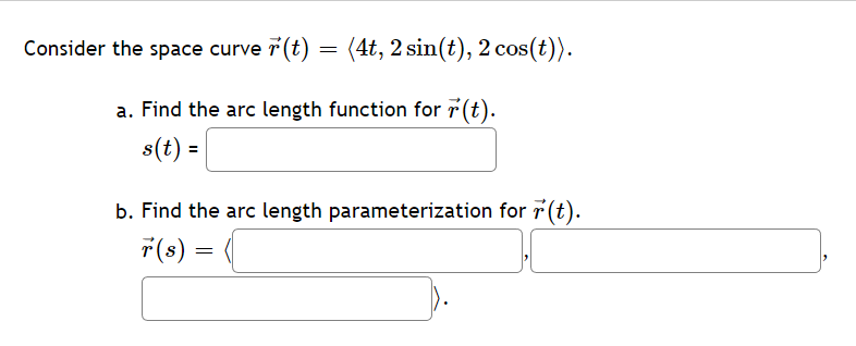 Solved nsider the space curve r(t)= 4t,2sin(t),2cos(t) . a. | Chegg.com