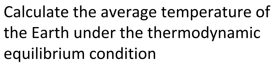 Solved Calculate the average temperature of the Earth under | Chegg.com
