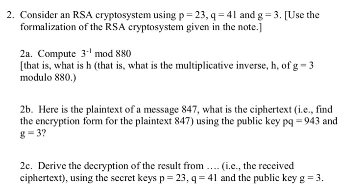 Solved 2. Consider an RSA cryptosystem using p-23, q-41 and | Chegg.com
