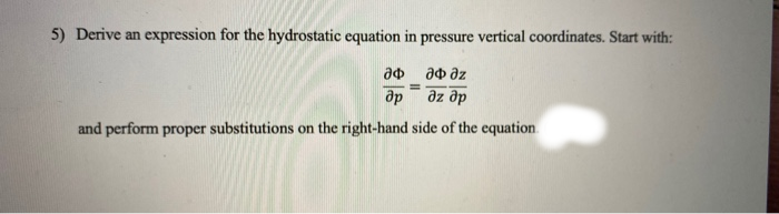 Solved 5) Derive an expression for the hydrostatic equation | Chegg.com