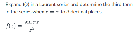 Solved Expand \\( f(z) \\) in a Laurent series and determine | Chegg.com