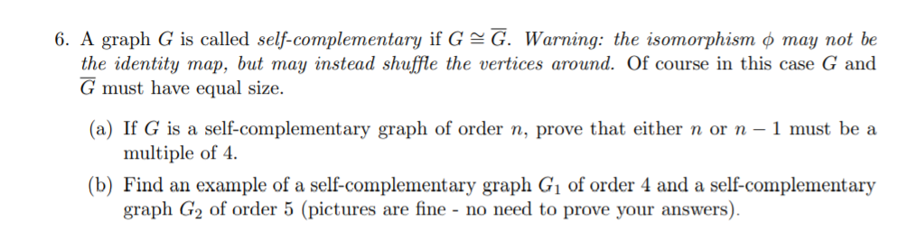 Solved 6. A graph G is called self-complementary if G =G. | Chegg.com