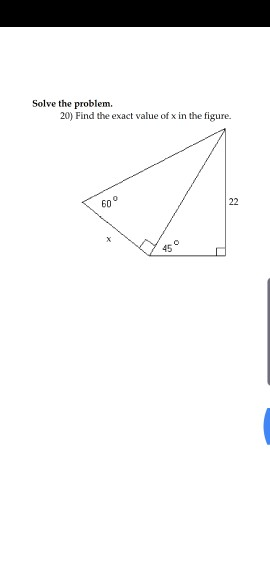 Solved Solve the problem. 20) Find the exact value of x in | Chegg.com